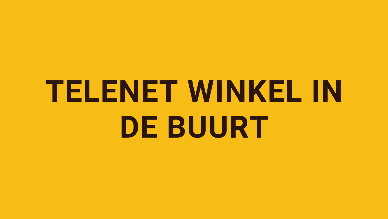 Op zoek naar een Telenet winkel in de buurt? Overzicht alle winkels