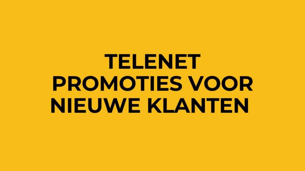 Telenet | Promoties voor nieuwe klanten | Korting & aanbiedingen